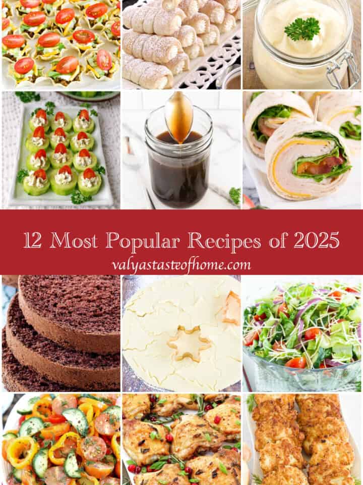 Top 12 Most Popular Recipes of 2021 - Valya's Taste of Home